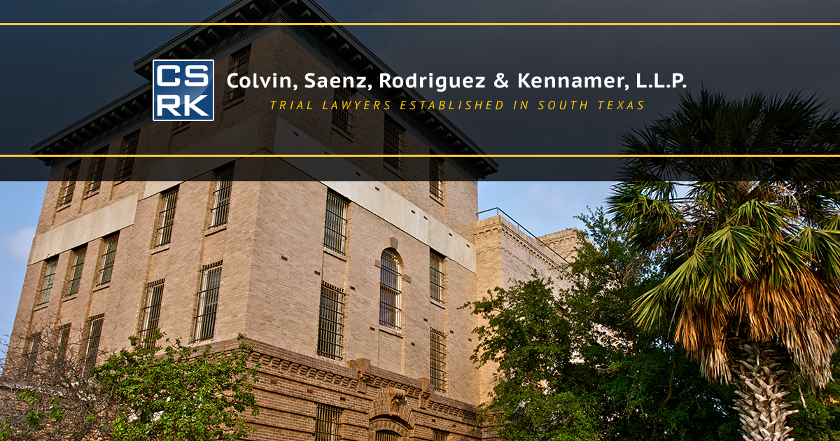 Our Firm | Colvin, Saenz, Rodriguez & Kennamer, L.L.P.